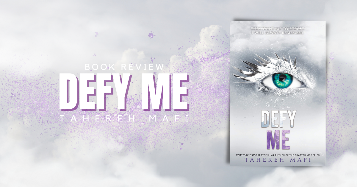 Defy Me by Tahereh Mafi (Shatter Me #5) – Luster of Books