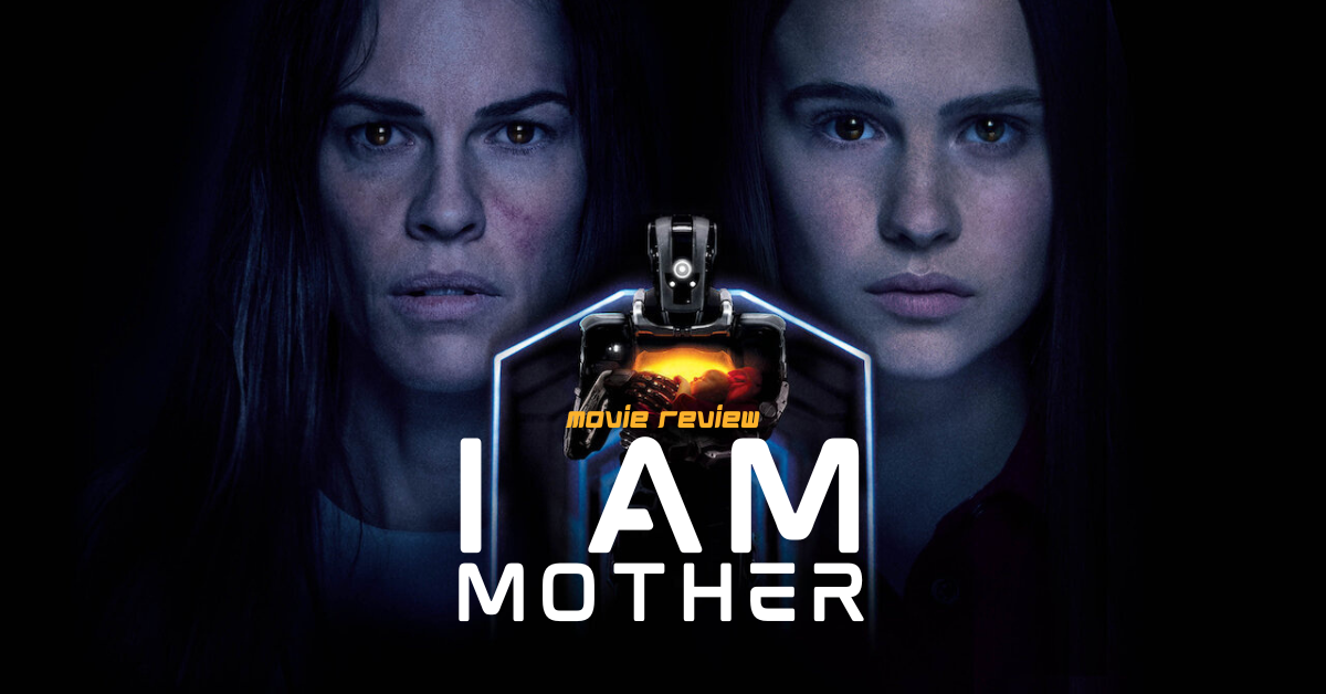 I Am Mother Movie Review – Luster of Books