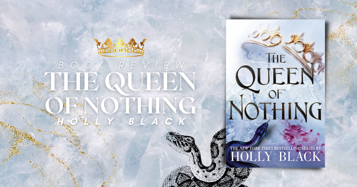 The Queen of Nothing by Holly Black (The Folk of the Air #3) – Luster ...