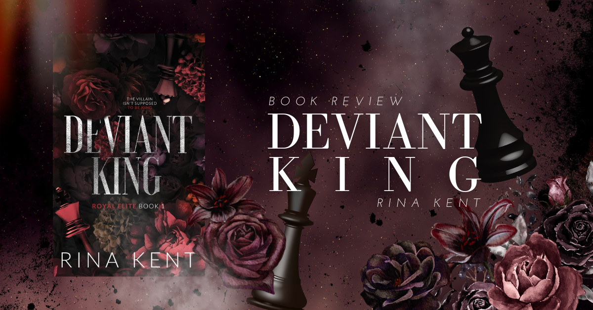 Deviant King by Rina Kent (Royal Elite #1) – Luster of Books