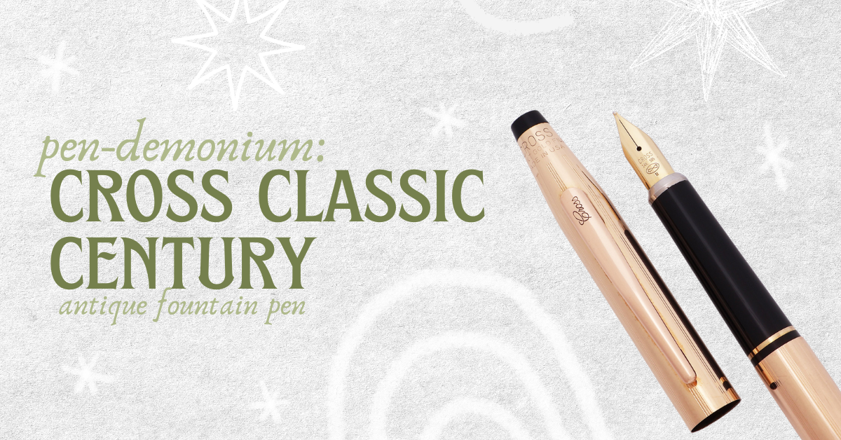 pen-demonium: cross classic century fountain pen – Luster of Books